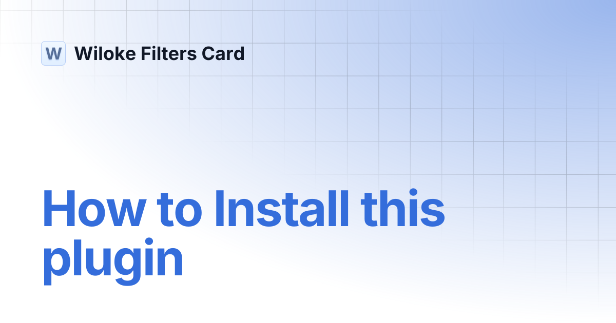 How to Install this plugin | Wiloke Filters Card